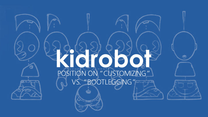 KIDROBOT’S POSITION ON “CUSTOMIZING” VS. “BOOTLEGGING” | Clutter Magazine